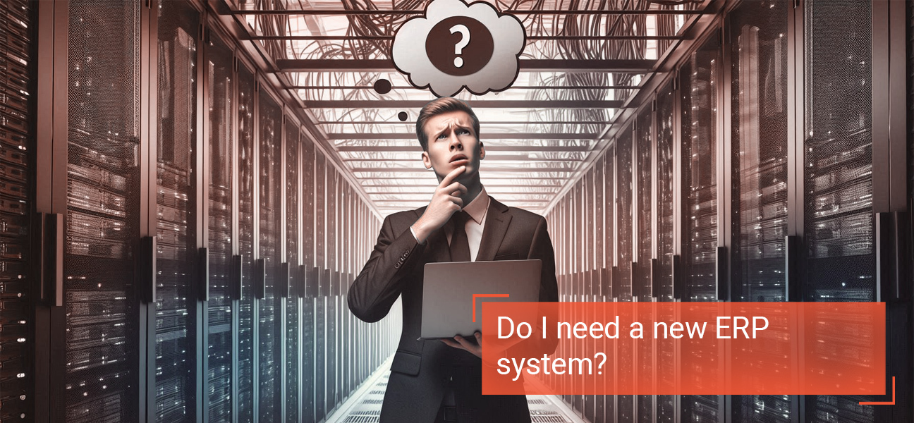 Do I Need a New ERP System?